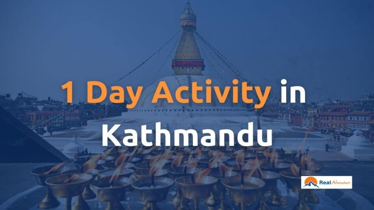 One Day Activity in Kathmandu - 9 Things to Do in Kathmandu
